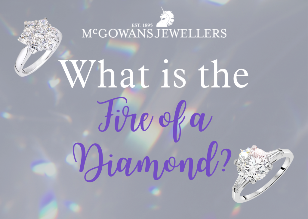 The fire of a diamond: What is it and why is it important? | McGowans ...